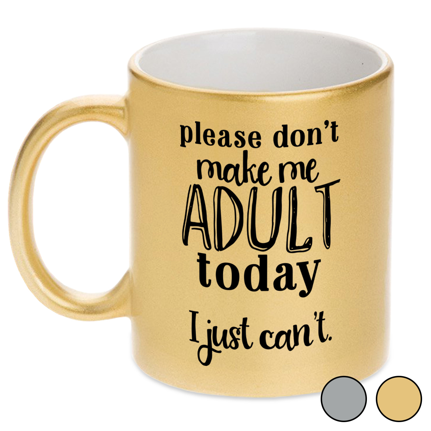 Funny Quotes and Sayings Metallic Mug - YouCustomizeIt