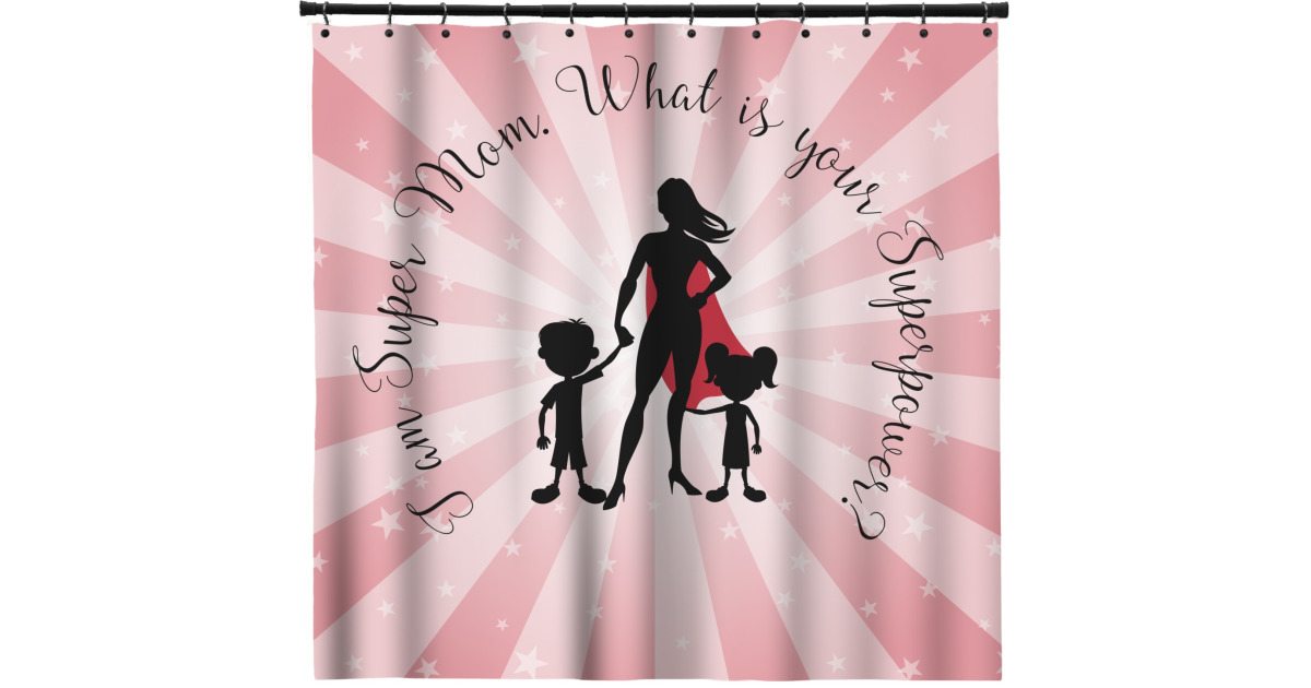 Custom Super Mom Shower Curtain Youcustomizeit