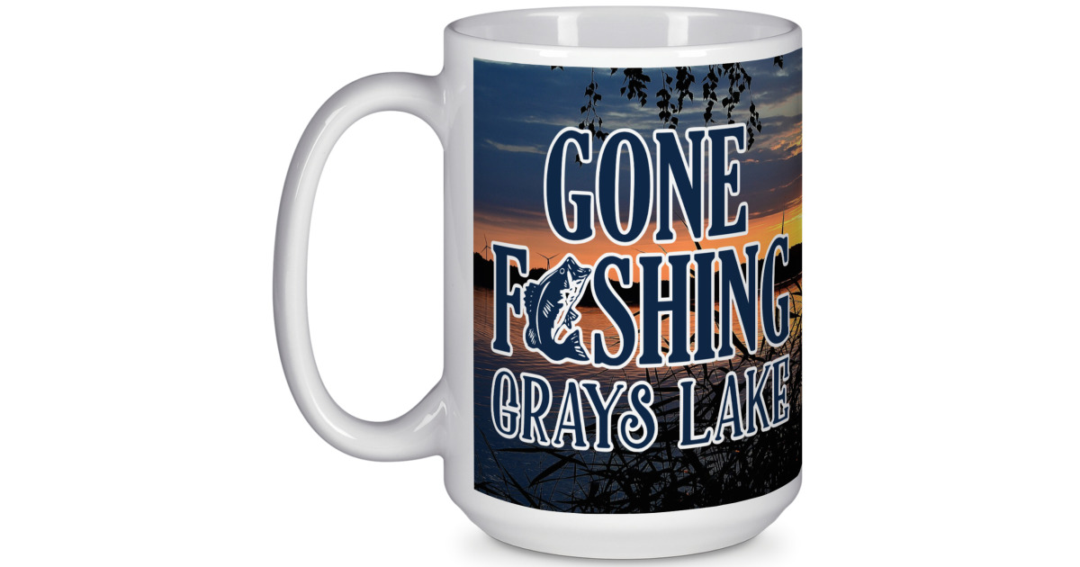Custom Gone Fishing 15 Oz Coffee Mug - White (Personalized ...